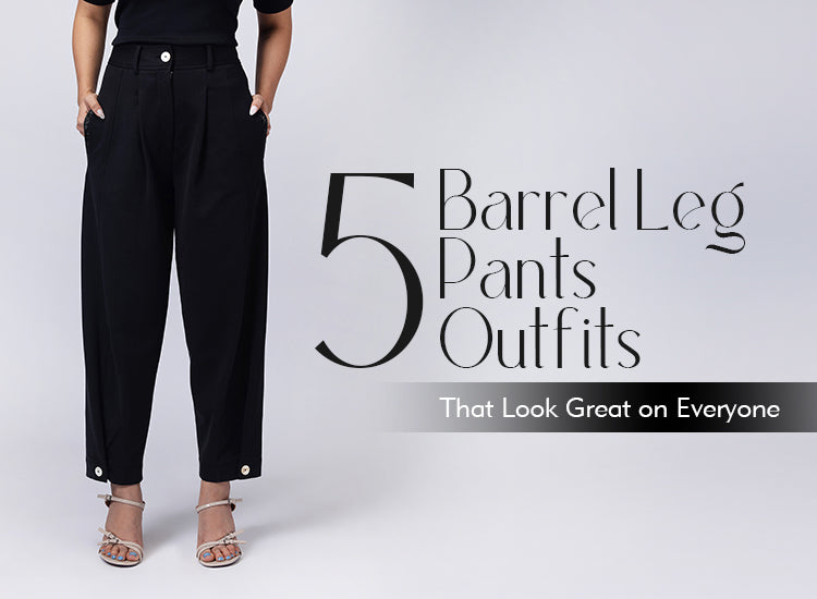 5 Barrel Leg Pants Outfits That Look Great on Everyone – ALONGE